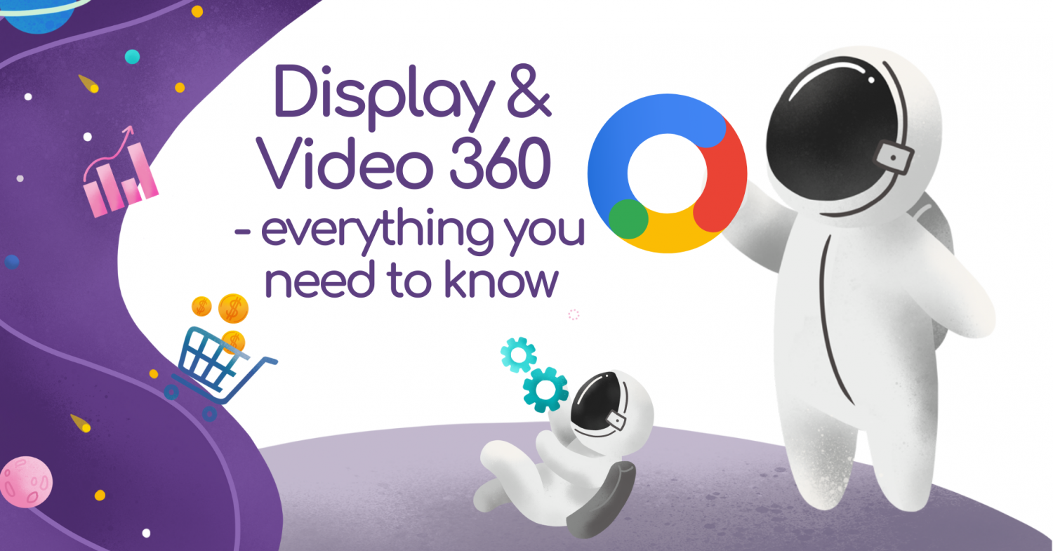 Google Marketing Platform's DV360: Everything You Need to Know ...
